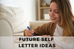 15 Ideas for a Letter to Your Future Self (with Samples)