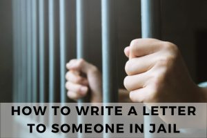 How to Write a Letter to Someone in Jail - Step-by-Step