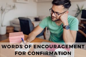 Uplifting Words of Encouragement for a Confirmation