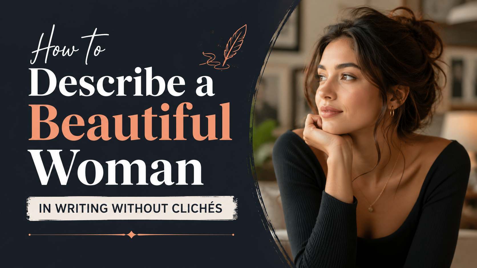 How to Describe a Beautiful Woman in Writing Without Clichés
