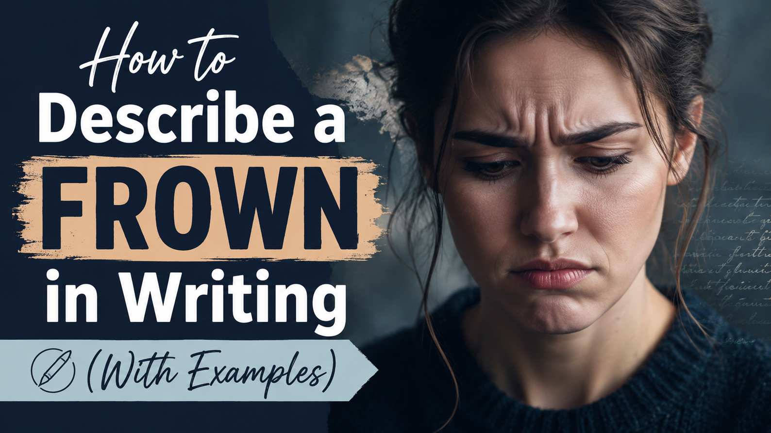 How to Describe a Frown in Writing (With Examples)